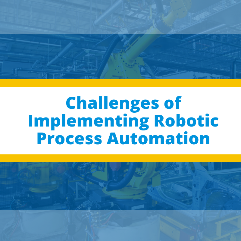 Challenges of Implementing Robotic Process Automation